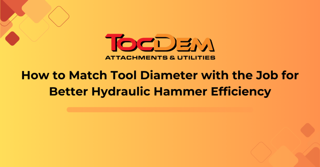Match Tool Diameter for Better Hydraulic Hammer Efficiency